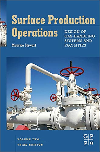 Surface Production Operations: Vol 2: Design of Gas-Handling Systems a ...
